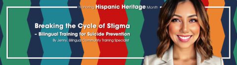 Breaking the Cycle of Stigma – Bilingual Training for Suicide ...